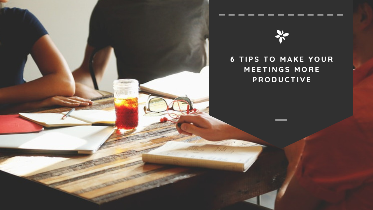 6 Tips to Make Your Meetings More Productive | Organimi