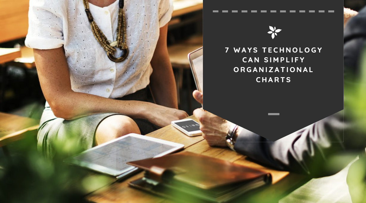 7 Ways Technology Can Simplify Organizational Charts